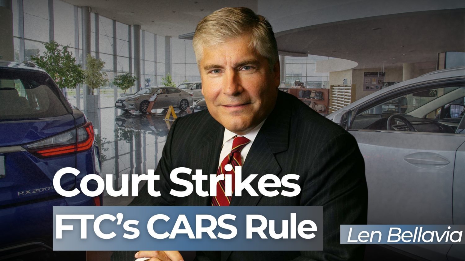 FTC’s CARS rule dismantled: Attorney Len Bellavia weighs in