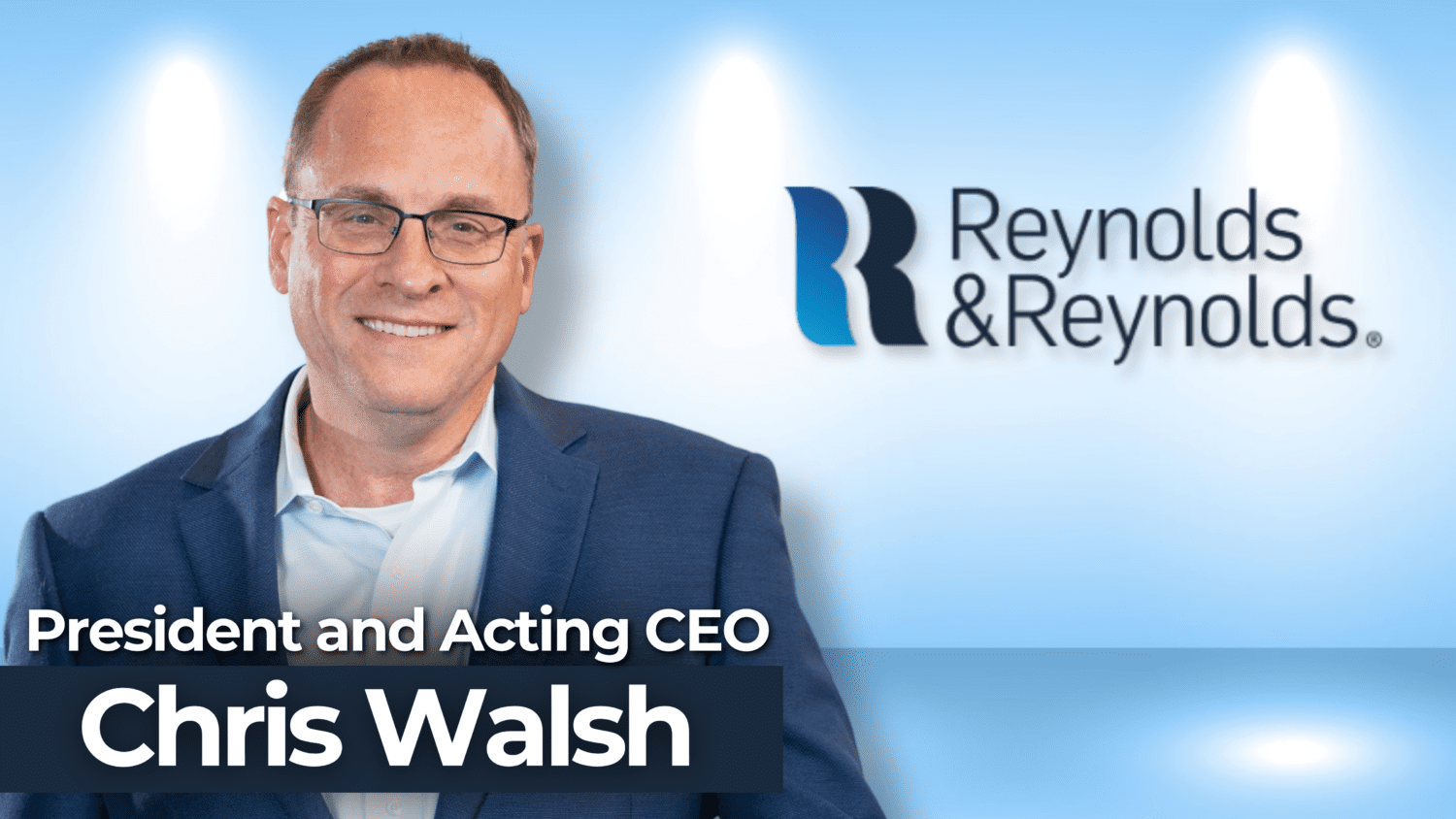 Chris Walsh appointed as Acting CEO of Reynolds and Reynolds