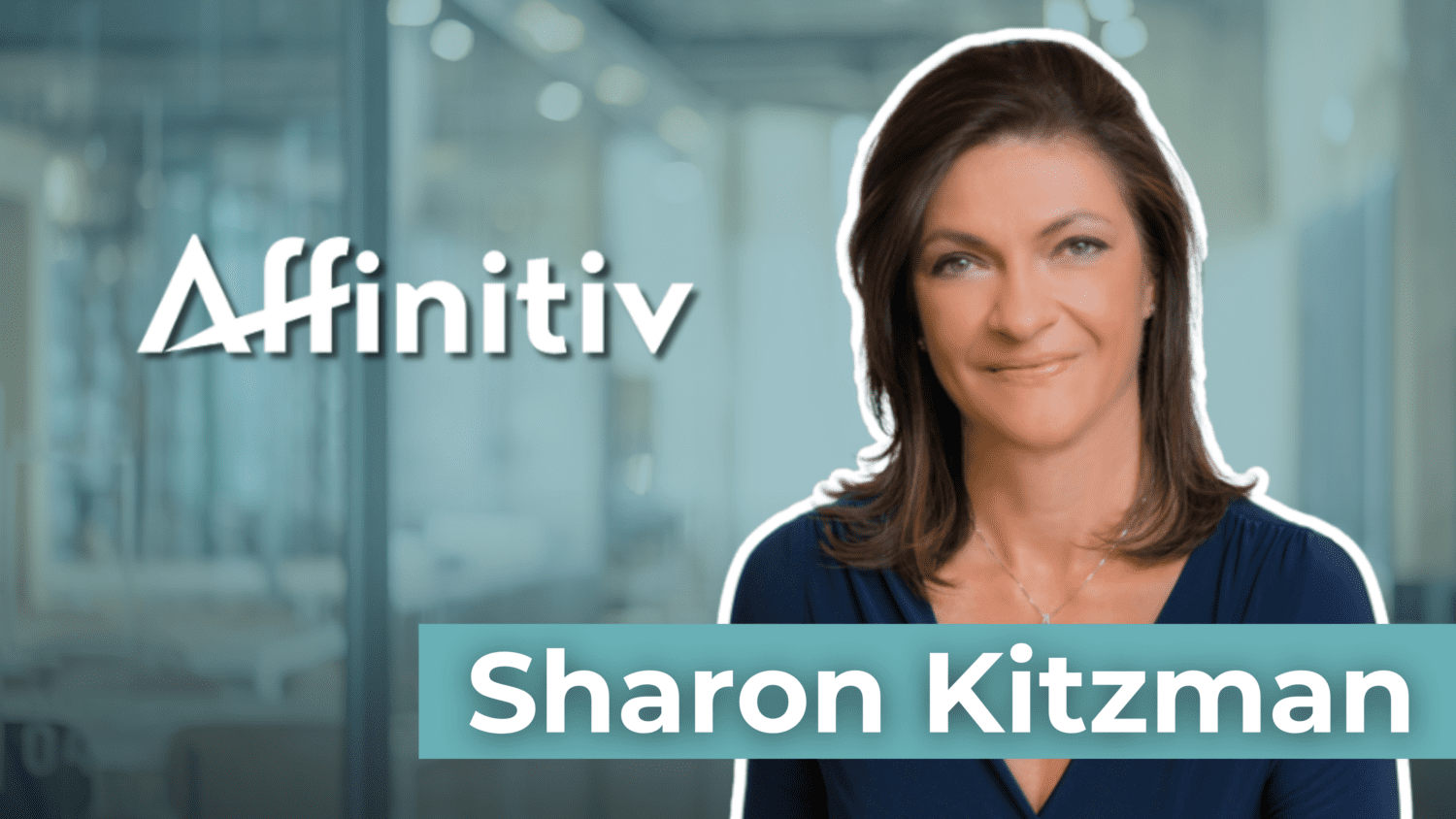 Affinitiv Appoints Sharon Kitzman as Chief Executive Officer
