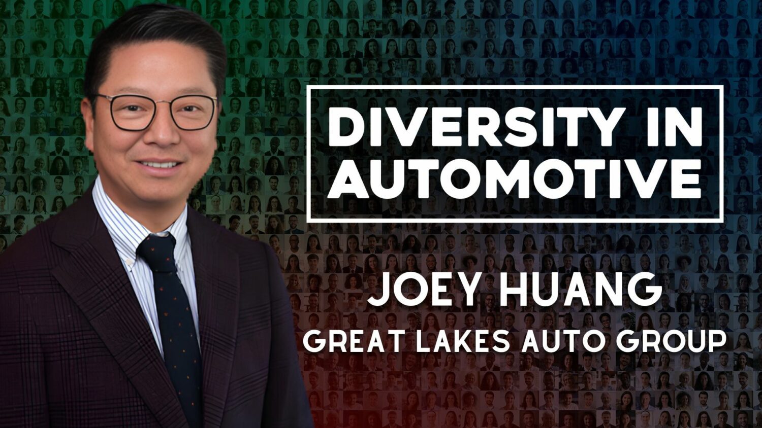 Joey Huang of Great Lakes Auto Group on leadership, growth, and dealer ...